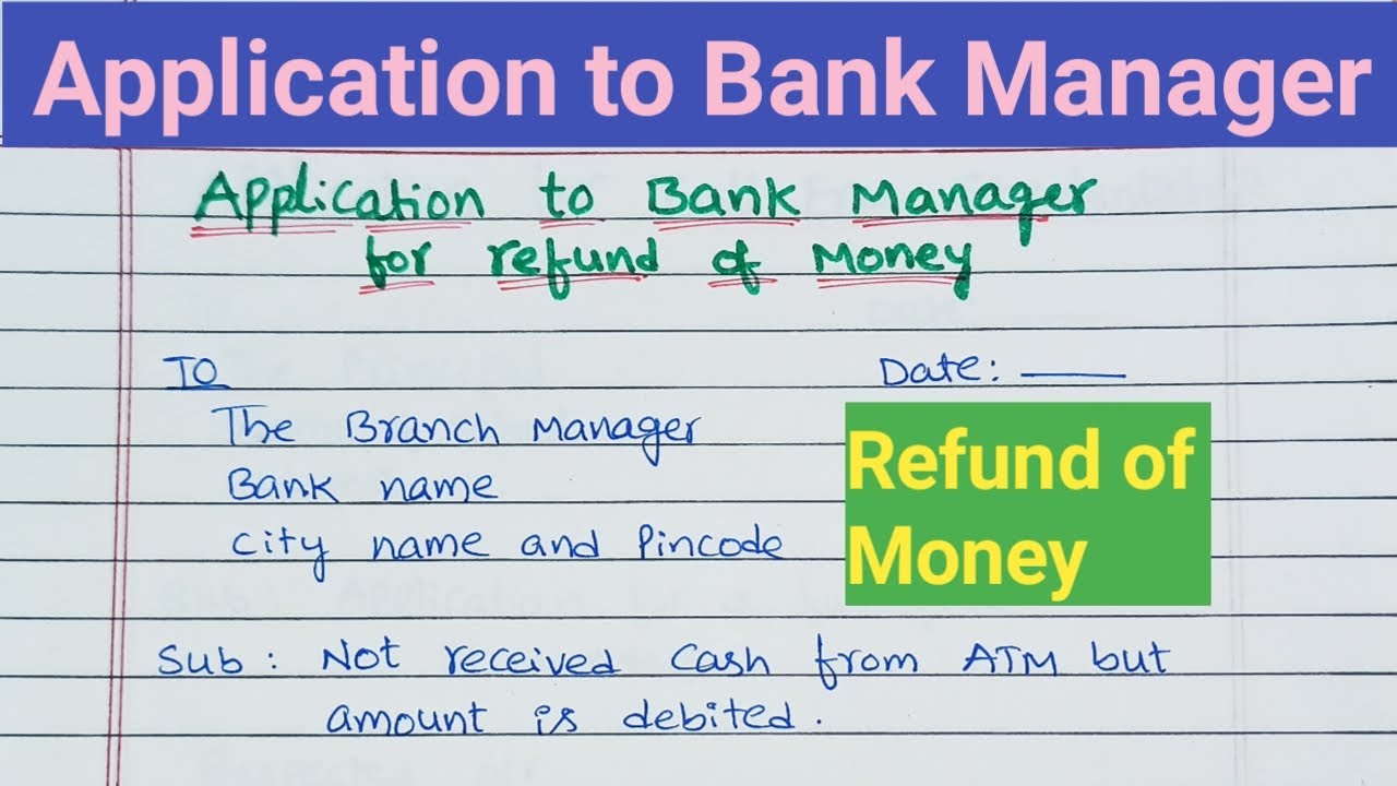 How To Write Application To Bank Manager For Refund Of Money Cash Not Received But Amount how-to-write-application-to-bank-manager-for-refund-of-money-cash-not-received-but-amount