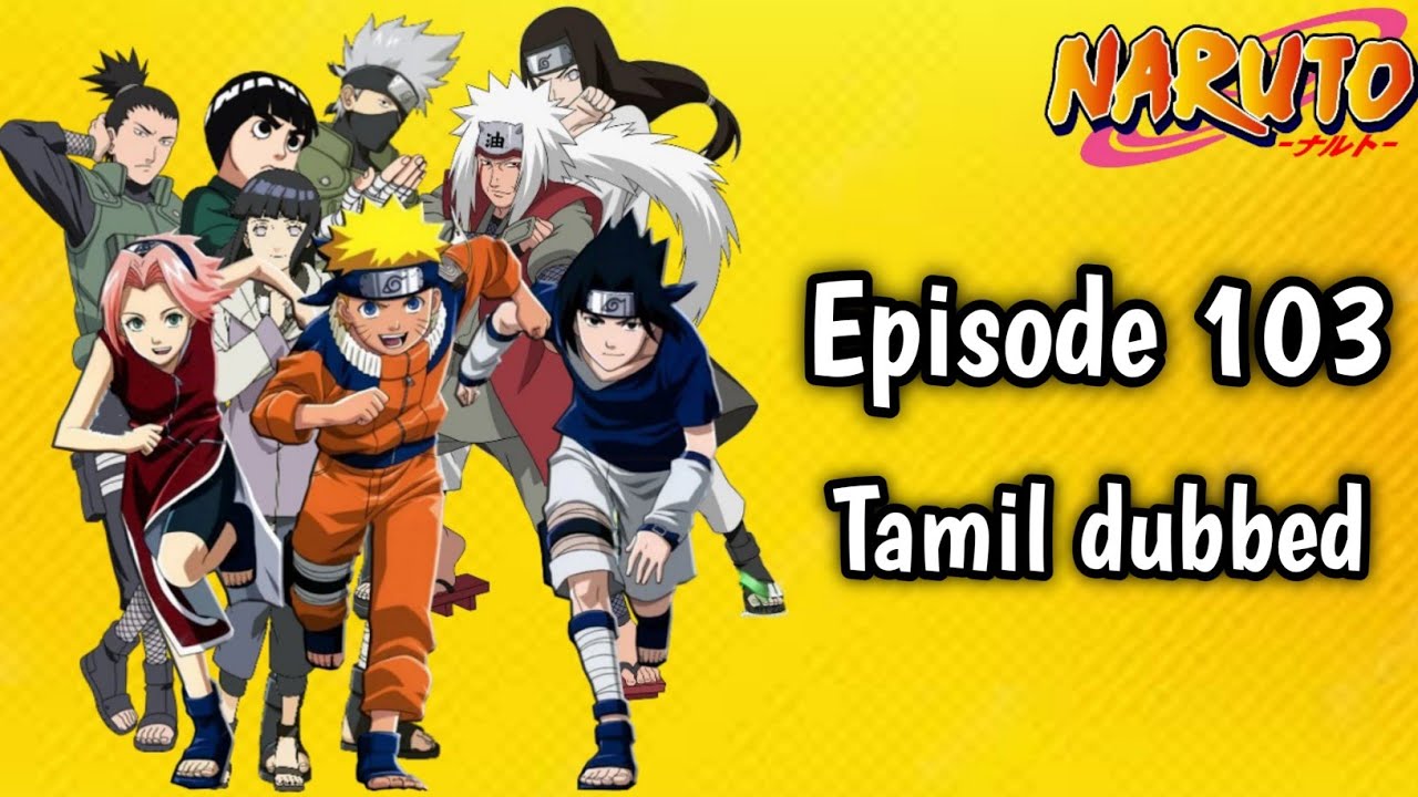 Naruto Episode 103 Tamil dubbed | NARUTO SHIPPUDEN TAMIL DUBBED ...