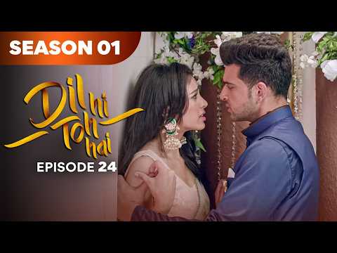 Dil Hi Toh Hai | New Drama Serial | Full Episode 24 | Yogita Bihani Karan Kundrra | Drama 2026