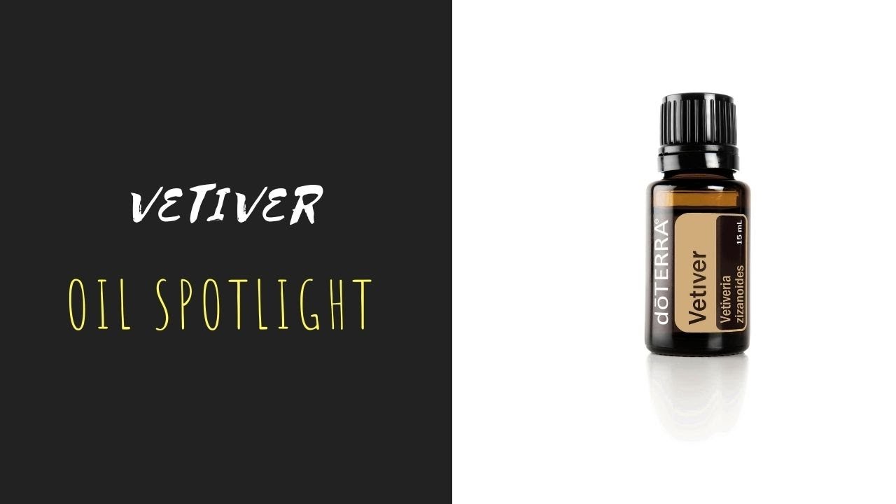 Vetiver - doTERRA Essential Oil Spotlight - YouTube