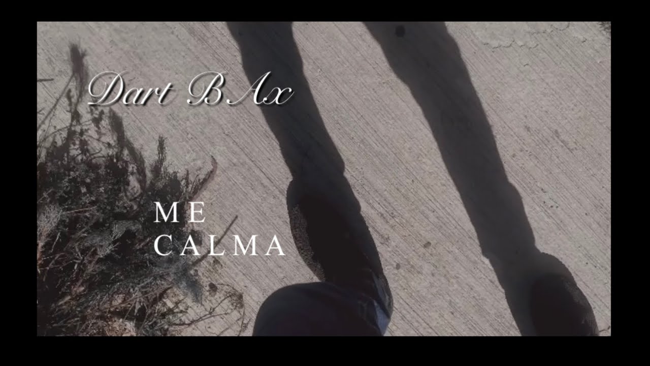 Me calma | Dart BAx - YouTube