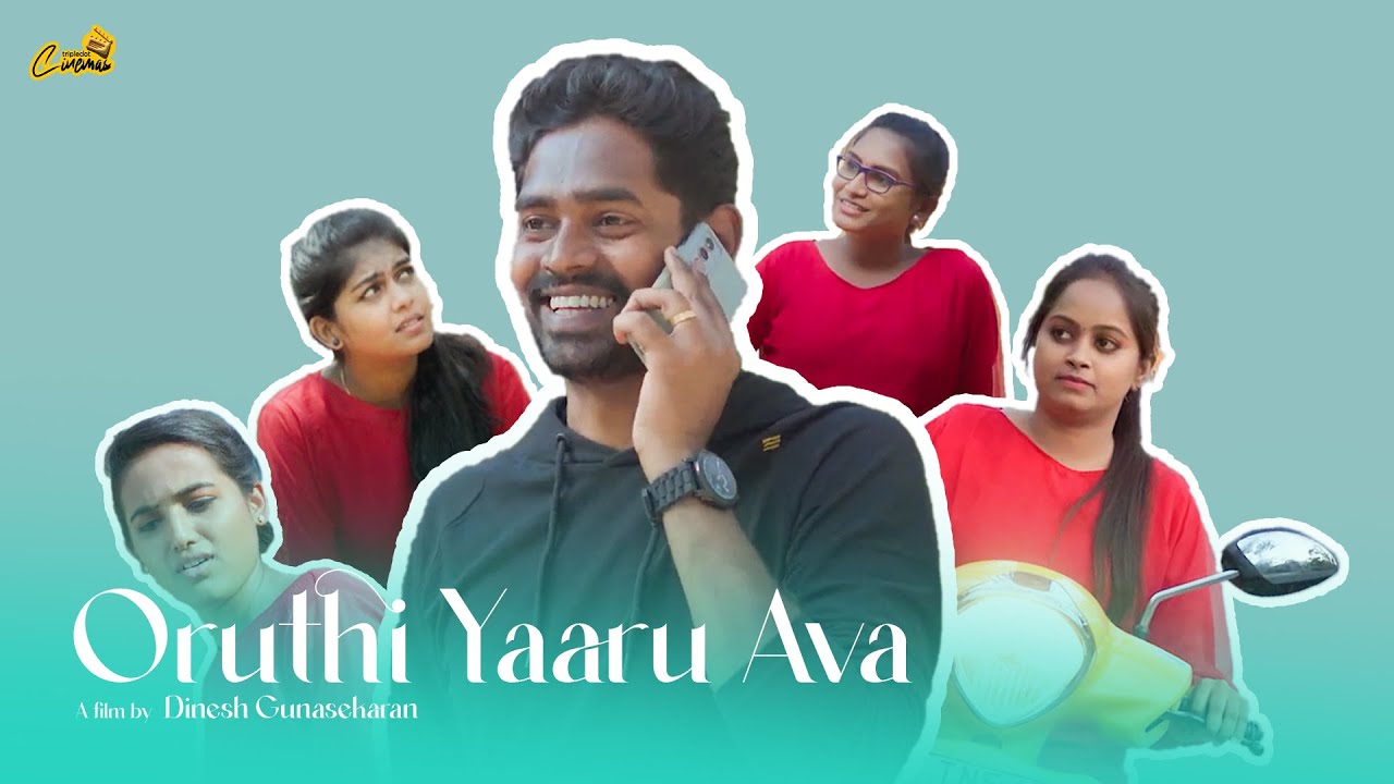 Oruthi Yaaru Ava | Tamil Short Film | Dinesh Gunasekaran | Tripledot ...