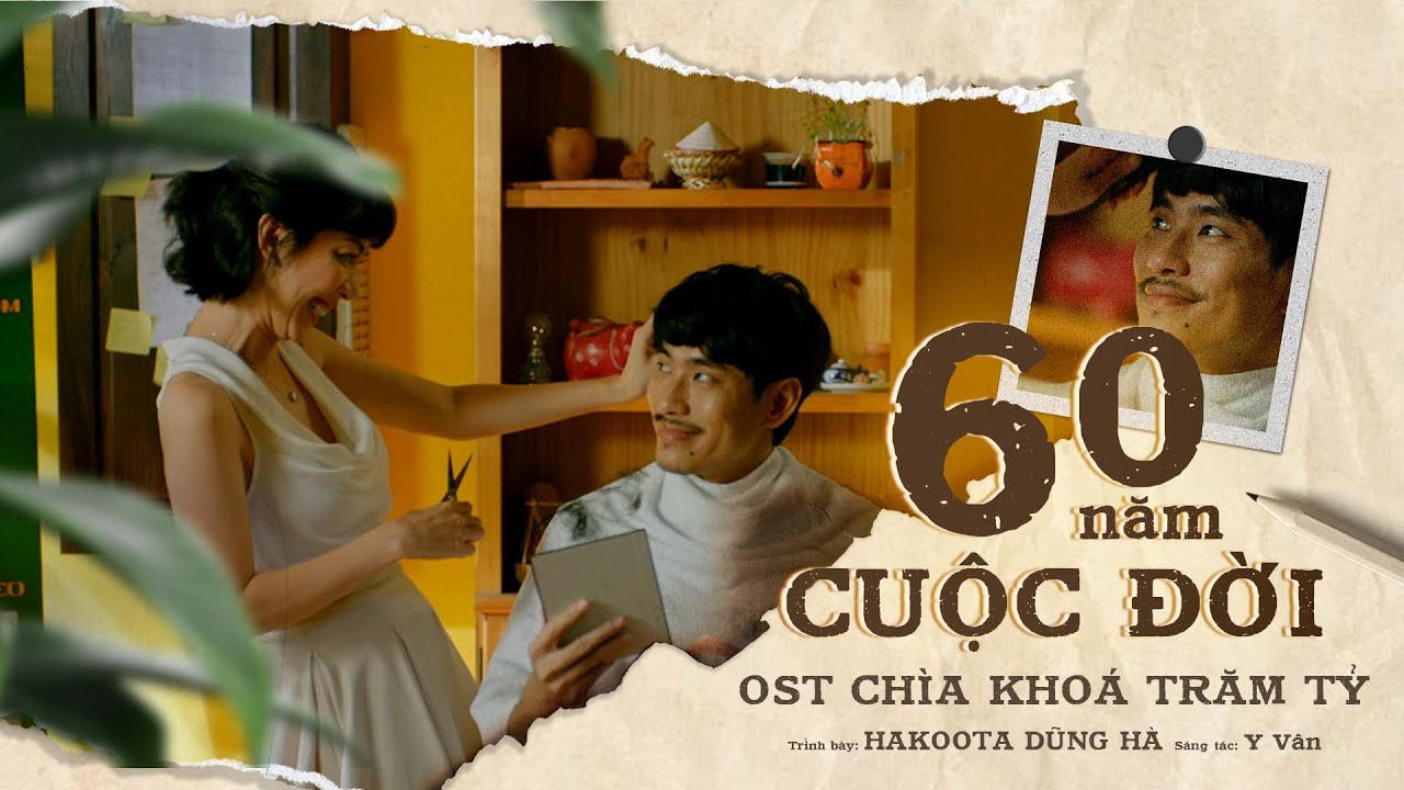 60 Năm Cuộc Đời - Hakoota Dũng Hà | Lyrics Video | OST CHÌA KHÓA TRĂM ...