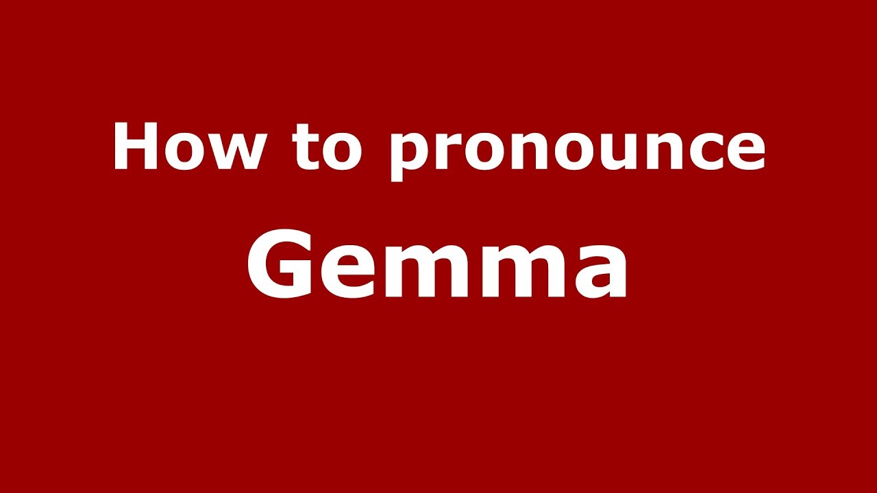 How to pronounce Gemma (Italian/Italy) - PronounceNames.com - YouTube