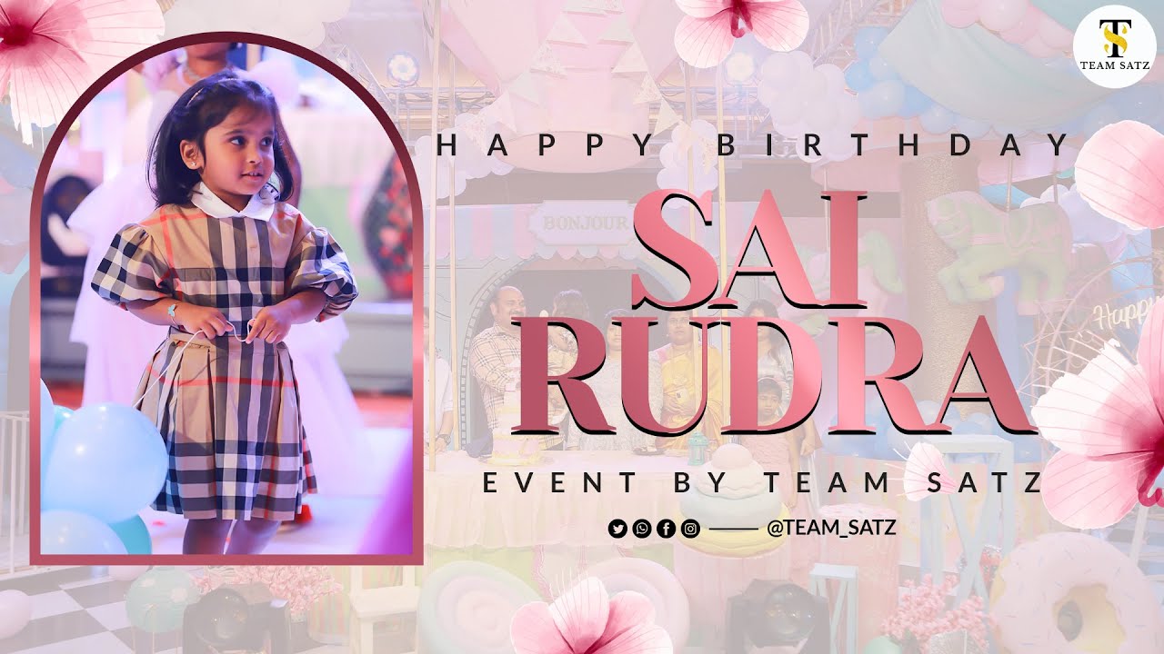 SAI RUDRA GRAND BIRTHDAY EVENT | THEME PARIS | EVENT BY TEAMSATZ # ...