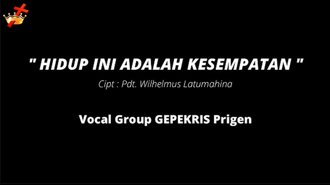 HIDUP INI ADALAH KESEMPATAN (vocal group GEPEKRIS Prigen) - YouTube