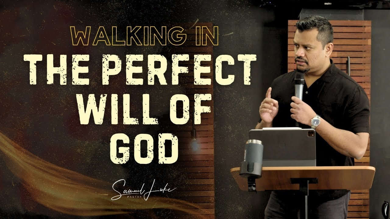 Walking in the perfect will of God | Pastor Samuel Luke - YouTube