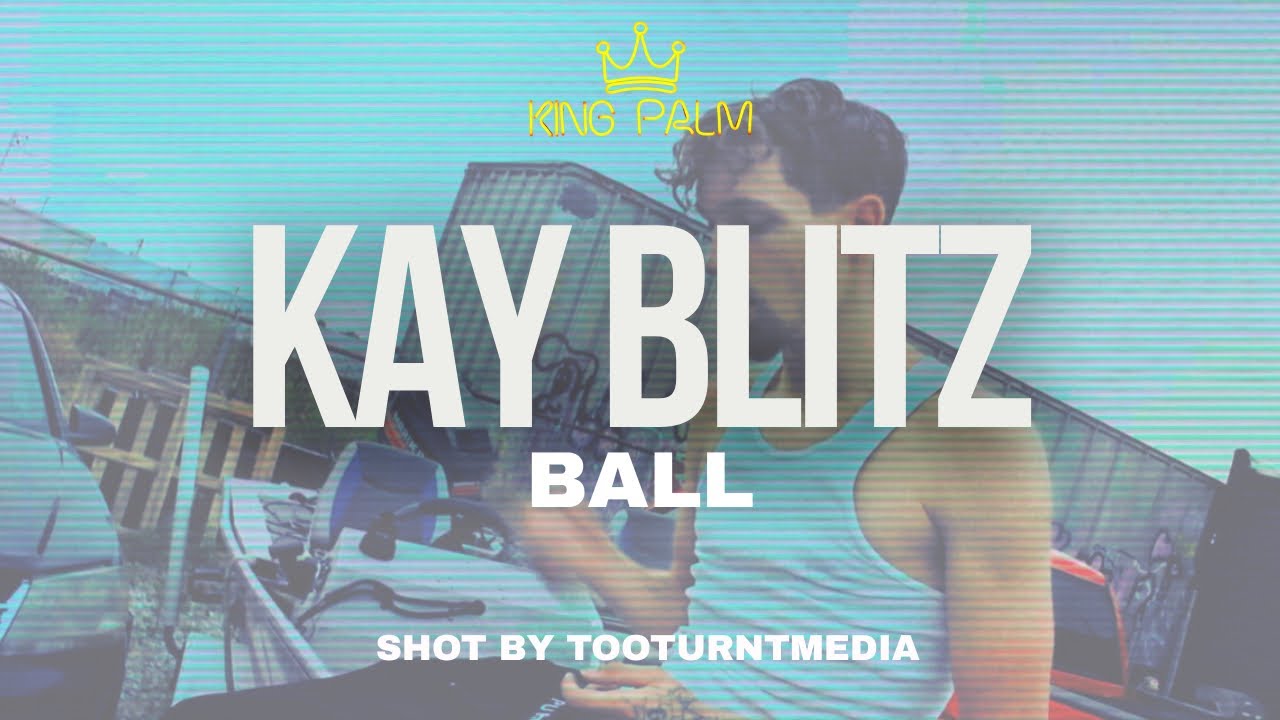 Kay Blitz - Ball (Official Music Video) - YouTube