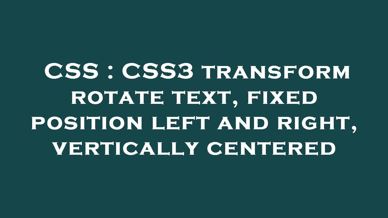 Css Css3 Transform Rotate Text Fixed Position Left And Right 3462