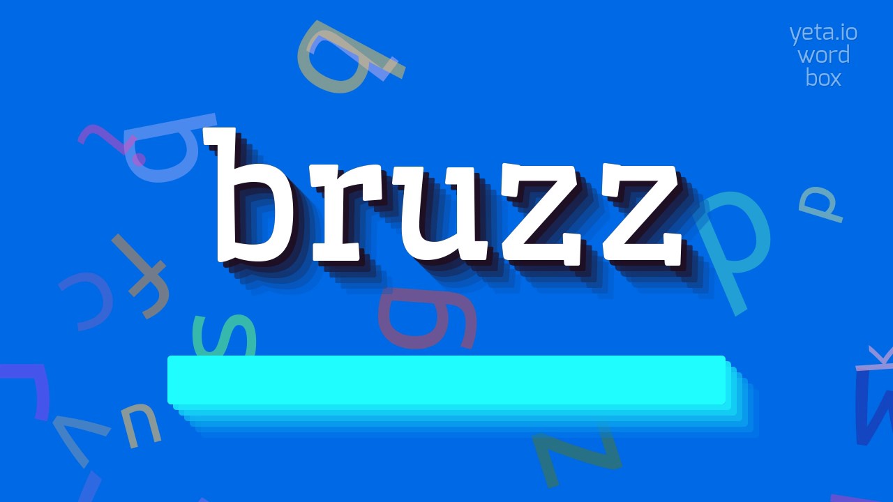 How to say "bruzz"! (High Quality Voices) - YouTube