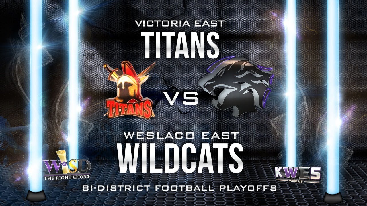 Bi-District Football: Victoria East Titans vs Weslaco East Wildcats ...