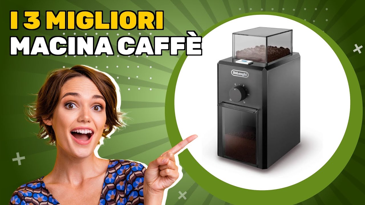 I 3 migliori macina caffè 2025: il meglio secondo esperti e recensioni ...