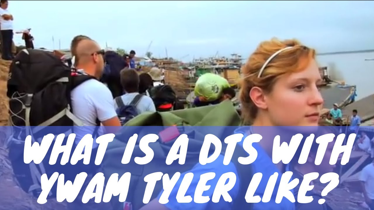 What Is A DTS Program With YWAM Tyler like? | Youth With A Mission ...