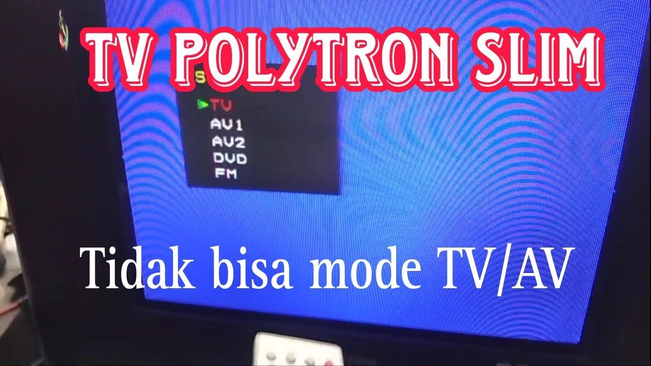 Tv Polytron Slim tidak bisa mode av - YouTube