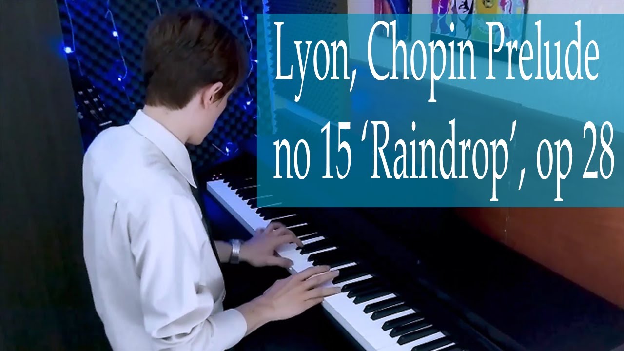 Lyon, Chopin Prelude no 15 ‘Raindrop’, op 28 - YouTube