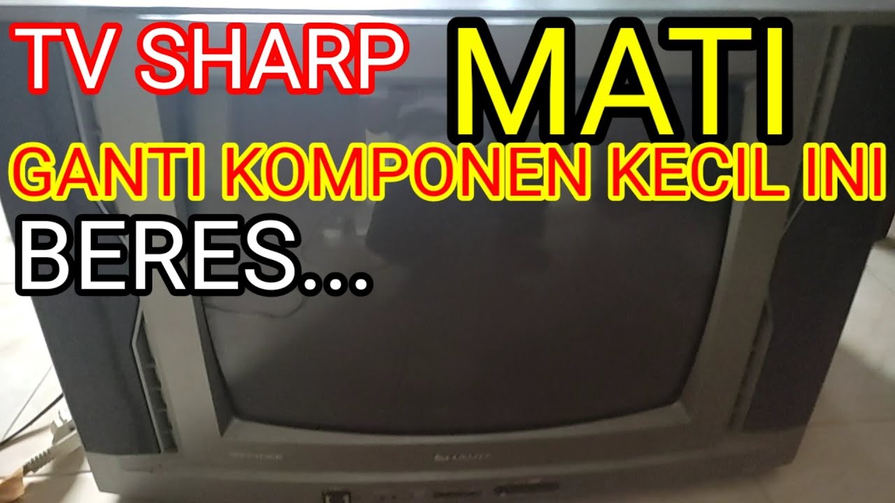 TV TABUNG SHARP MATI LAMPU INDIKATOR MENYALA - YouTube