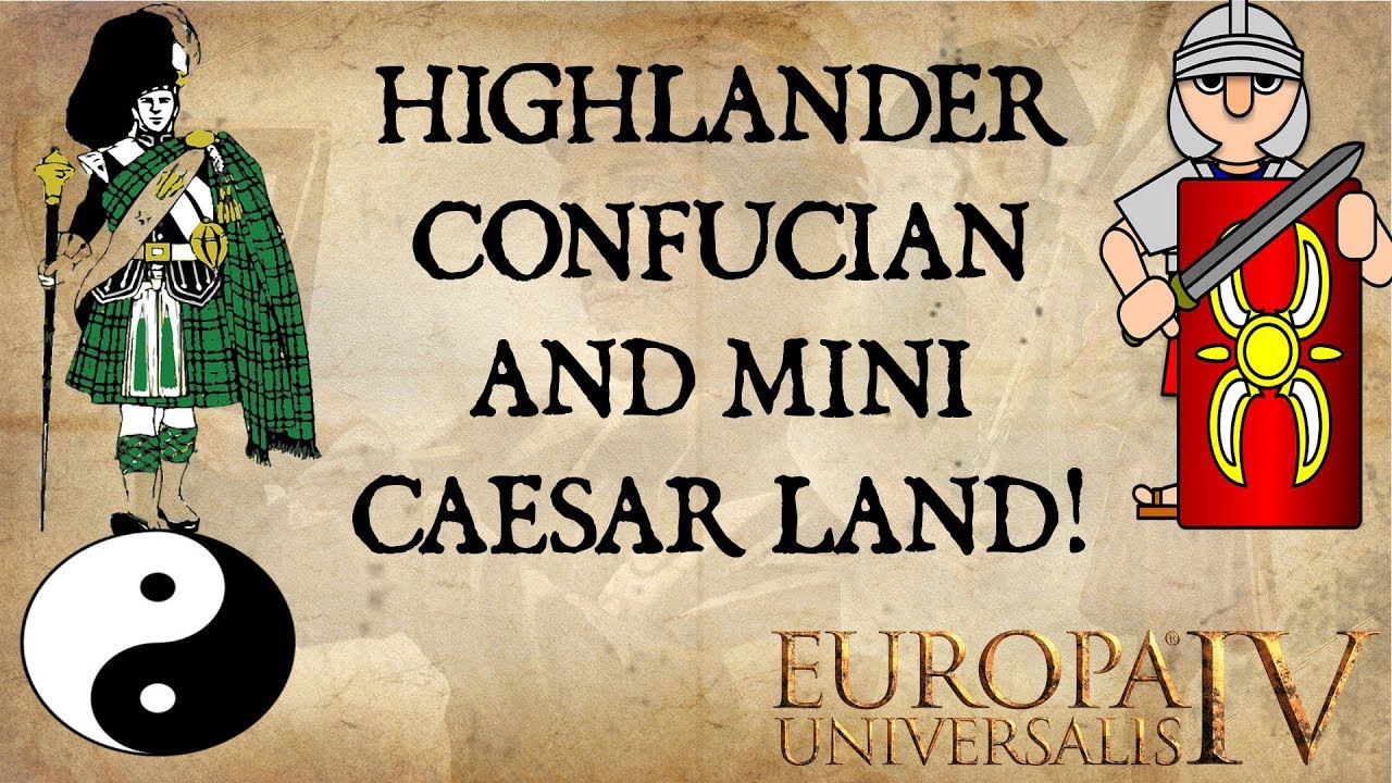 Europa Universalis 4 - Highlander Confucian and Mini Caesar Land ...