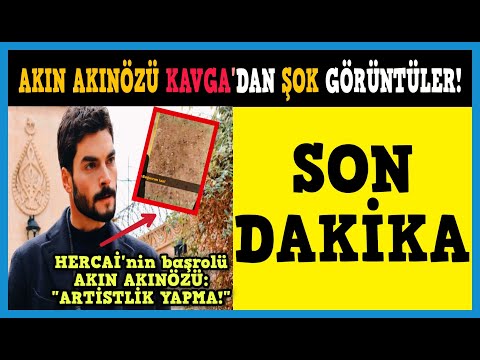 Hercai Akın Akınözü'nün ŞOK Kavga Görüntüleri! Akın'ın O Kavga Görüntüleri! (Magazin Haberleri)