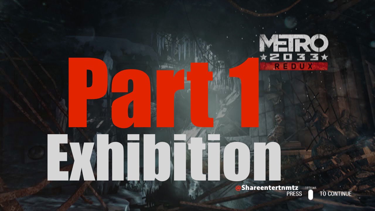 Metro 2033 Redux Walkthrough Gameplay Part 1- Exhibition | PS4 | XBOX ...