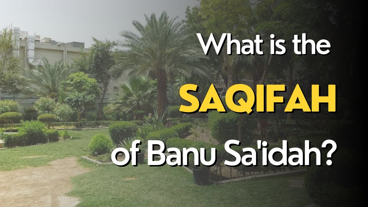 What is the Saqifah Banu Sa’idah? - YouTube