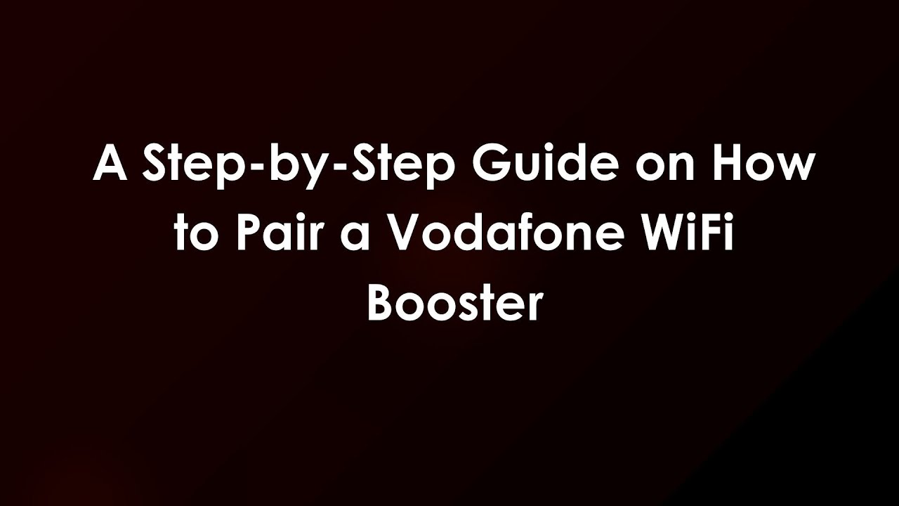 A Step-by-Step Guide on How to Pair a Vodafone WiFi Booster - YouTube
