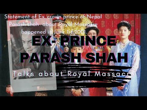 Parash shah's statement on Royal massacre || #RoyalMassacre2001 ...