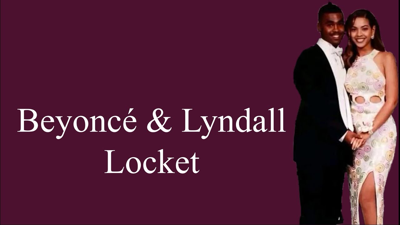 Beyoncé and Ex Lyndall Locket - YouTube