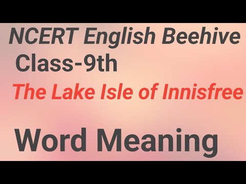 The Lake Isle of Innisfree | Class 9th English Beehive | Word Meaning ...