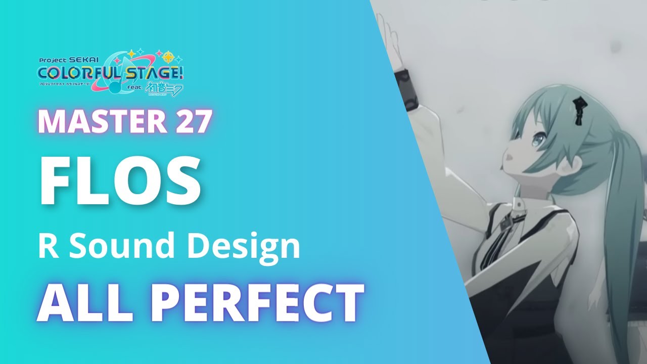 [Project Sekai] flos - R Sound Design / Master 27 [ALL PERFECT] - YouTube