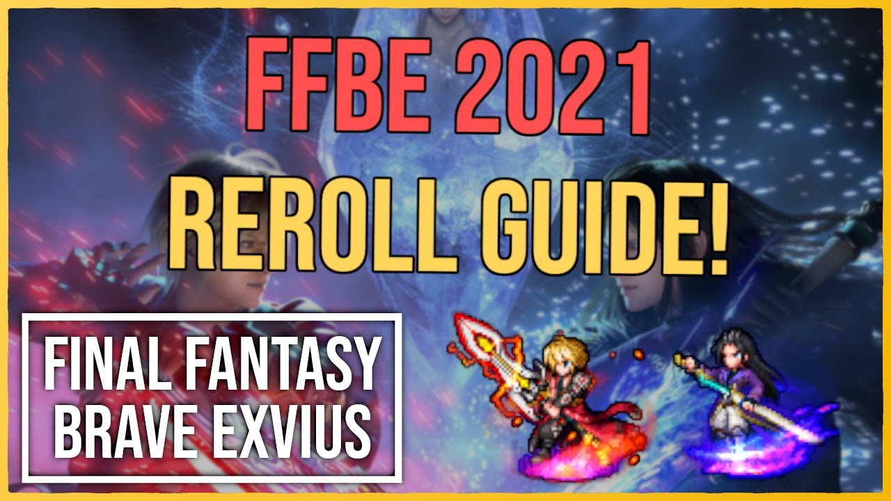 FFBE 2021 Reroll Guide + 5th Anniversary Bonuses! | Final Fantasy Brave ...