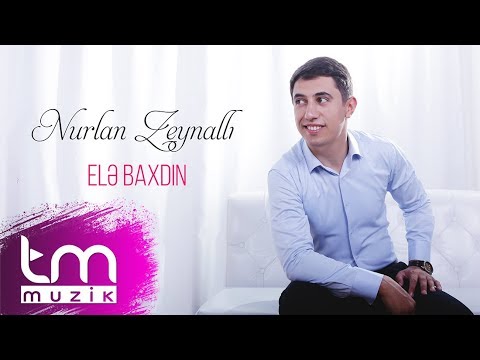 Nurlan Zeynallı - Elə Baxdın | Azeri Music [OFFICIAL]