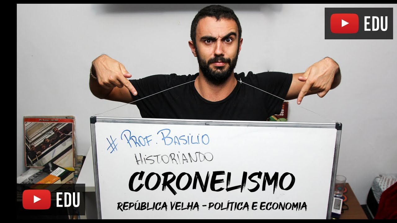 Coronelismo - República Velha - Política e Economia (vídeo-aula) - YouTube