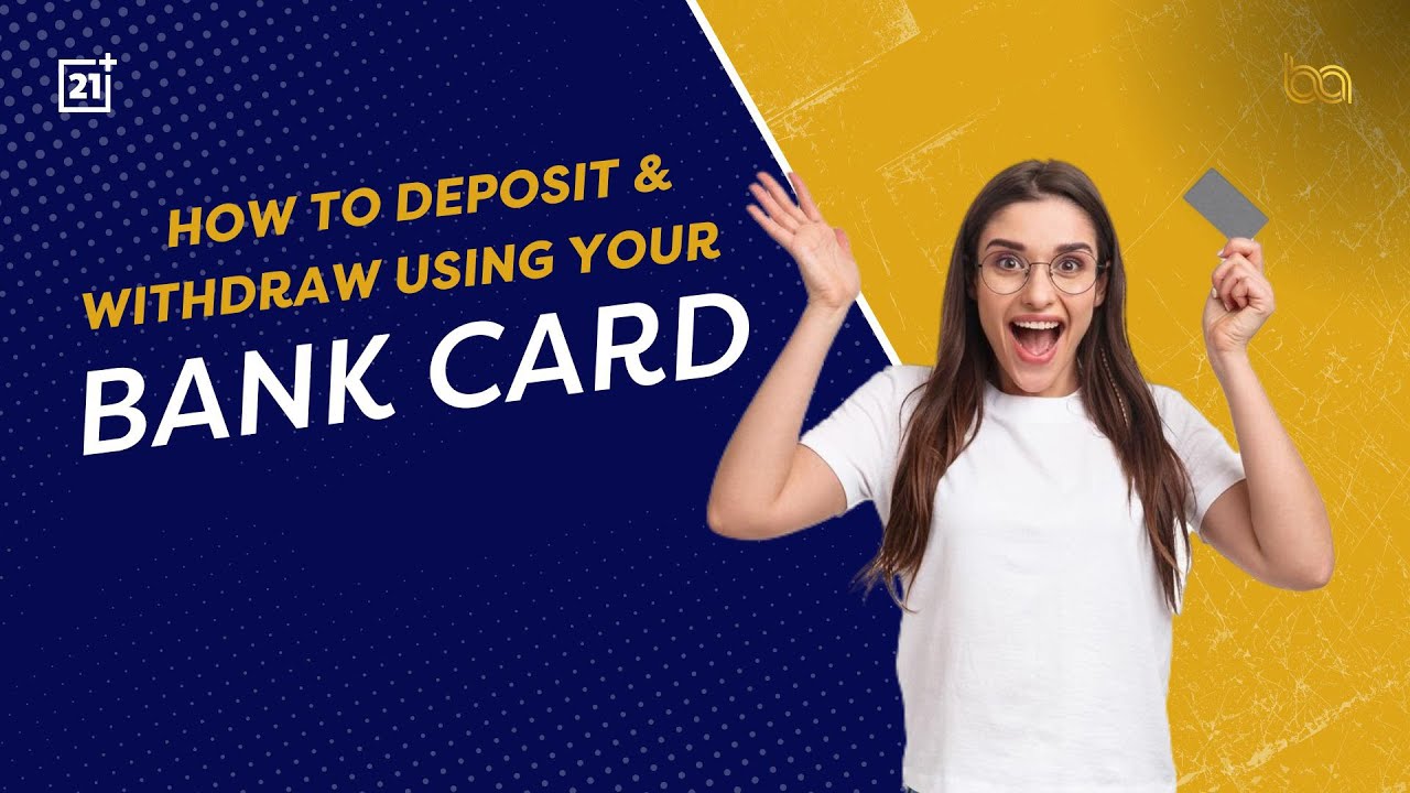 How to deposit and withdraw using your bank card | Step-by-Step ...