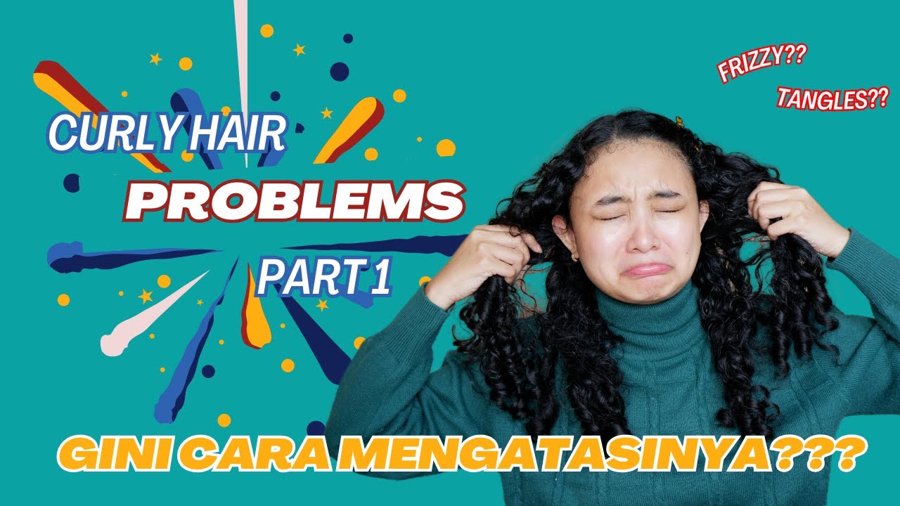 TIPS MENGATASI FRIZZY HAIR II Curly Problems (Part 1) - YouTube