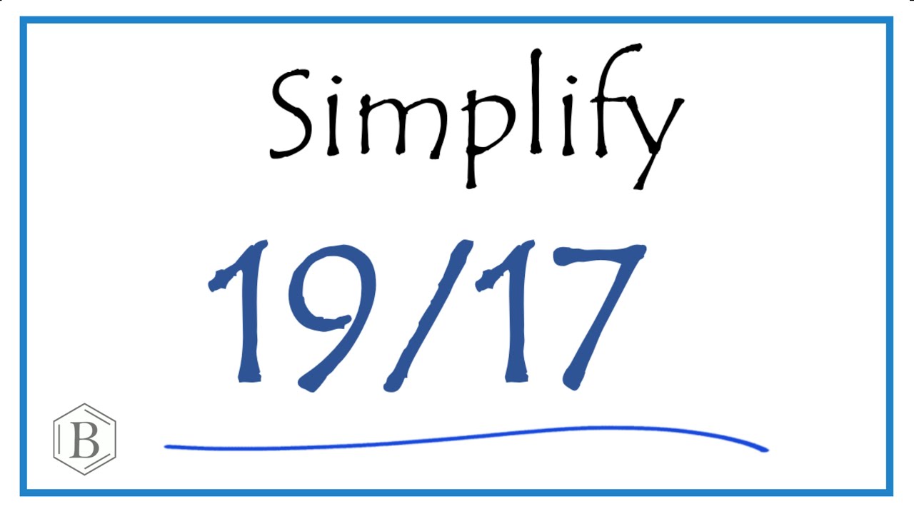 How to Simplify the Fraction 19/17 (and as a Mixed Fraction) - YouTube