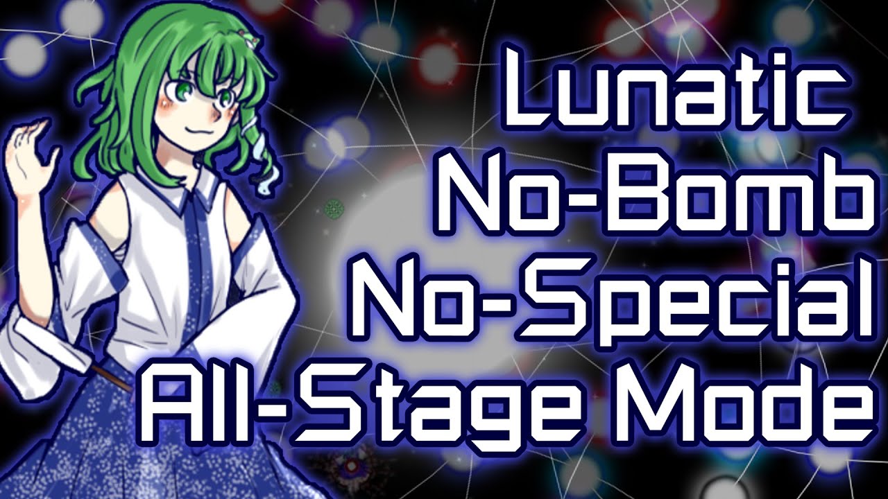 Touhou: LuaSTG Activity 7 | All-Stage Mode Lunatic No-Bomb No-Special 1cc, Sanae 【東方 弹幕异夜剧 ...