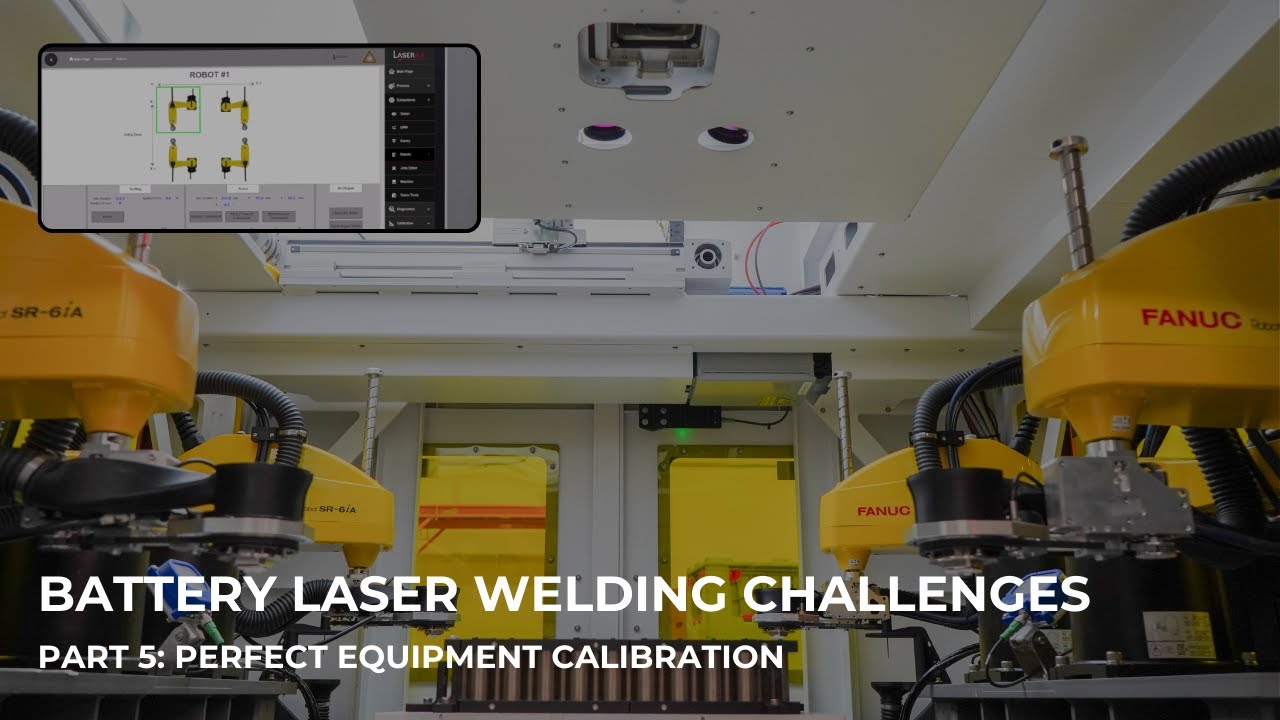 Challenge #5: Perfect Equipment Calibration | Battery Laser Welding ...