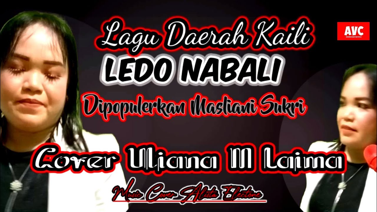 LAGU KAILI LEDO NABALI DIPOPLERKAN MAS LIANI SYUKRI LAGU DAERAH ...