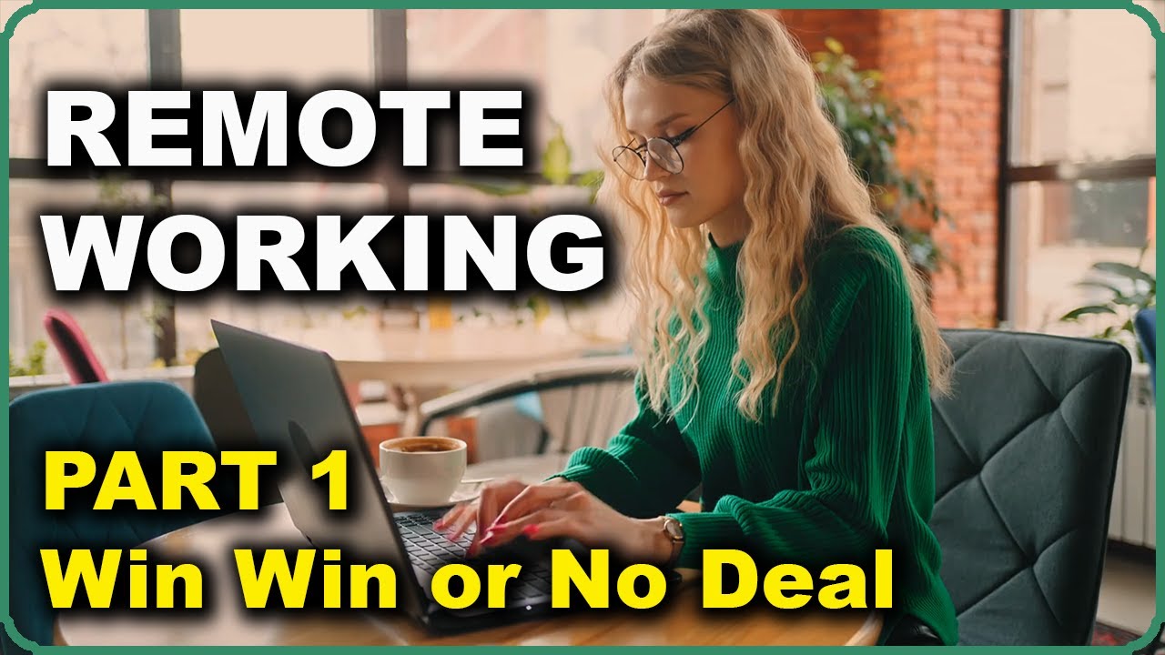 Remote Working: Part 1 - Win Win or No Deal - YouTube