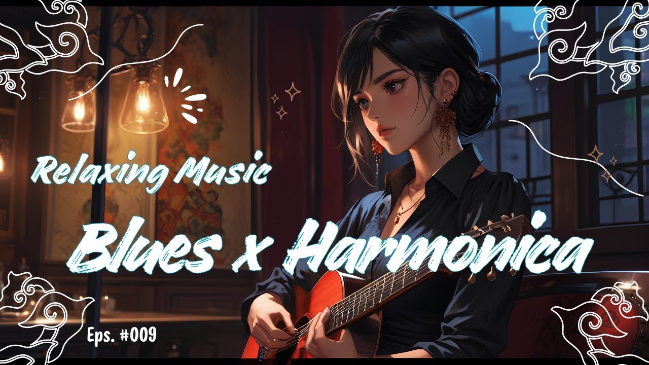 Blues X Harmonica Instrumental 🎵🎶🎤 | Soulful Melodies for Relaxation ...