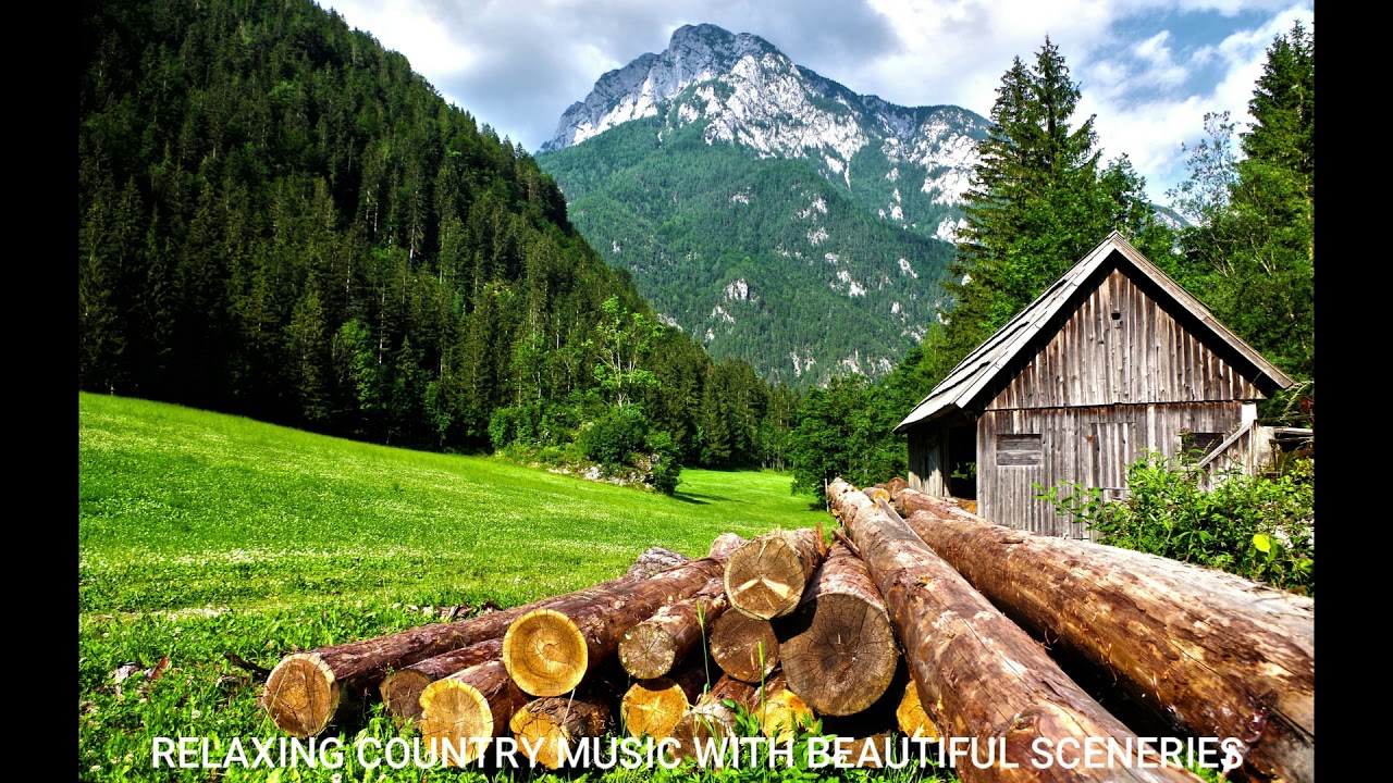 Ralaxing Country Music with Beautiful Sceneries - YouTube
