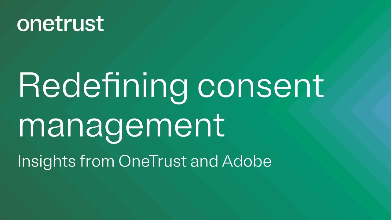 Redefining Consent Management: Insights from OneTrust and Adobe - YouTube