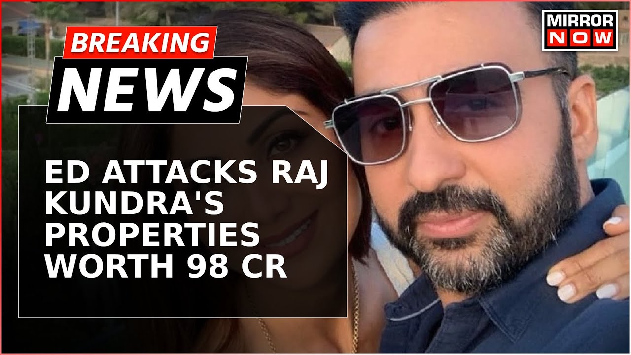 Big ED Action Against Raj Kundra | ED Attacks Raj Kundra's Properties Worth 98 Crore | Breaking ...