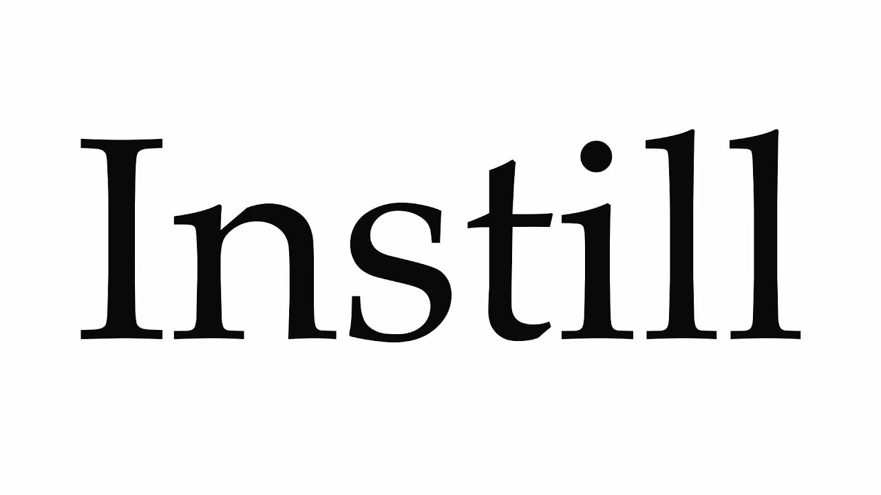 How to Pronounce Instill - YouTube