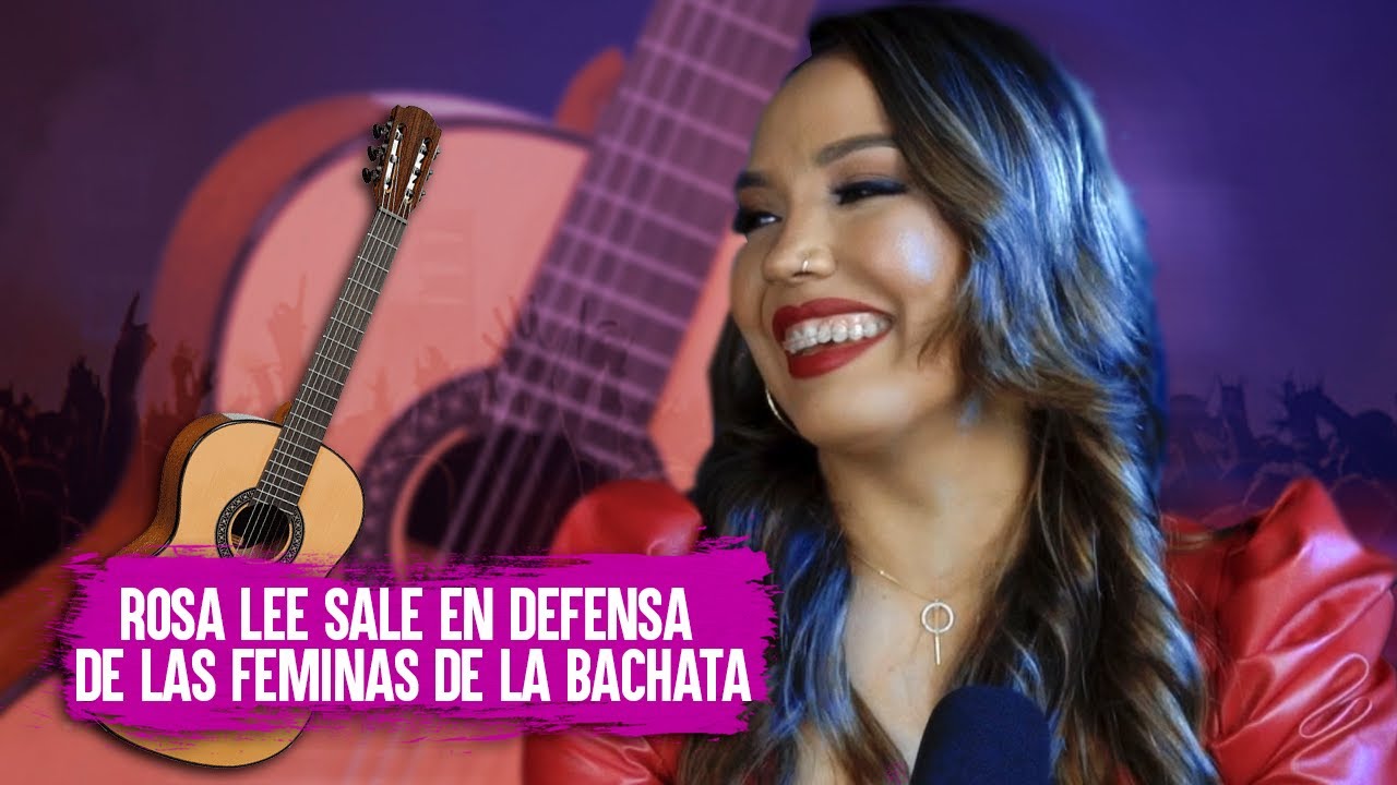 ROSA LEE SALE EN DEFENSA DE LAS FÉMINAS DE LA BACHATA +DE TUS ARTISTAS ...