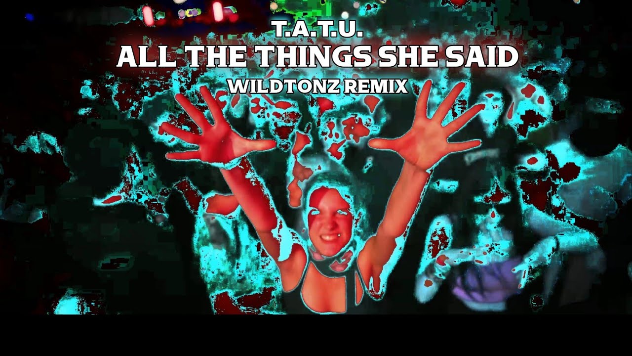 t.A.T.u. - All The Things She Said (Hardstyle Remix) By WILDTONZ | TIK TOK VIRAL SONG - YouTube