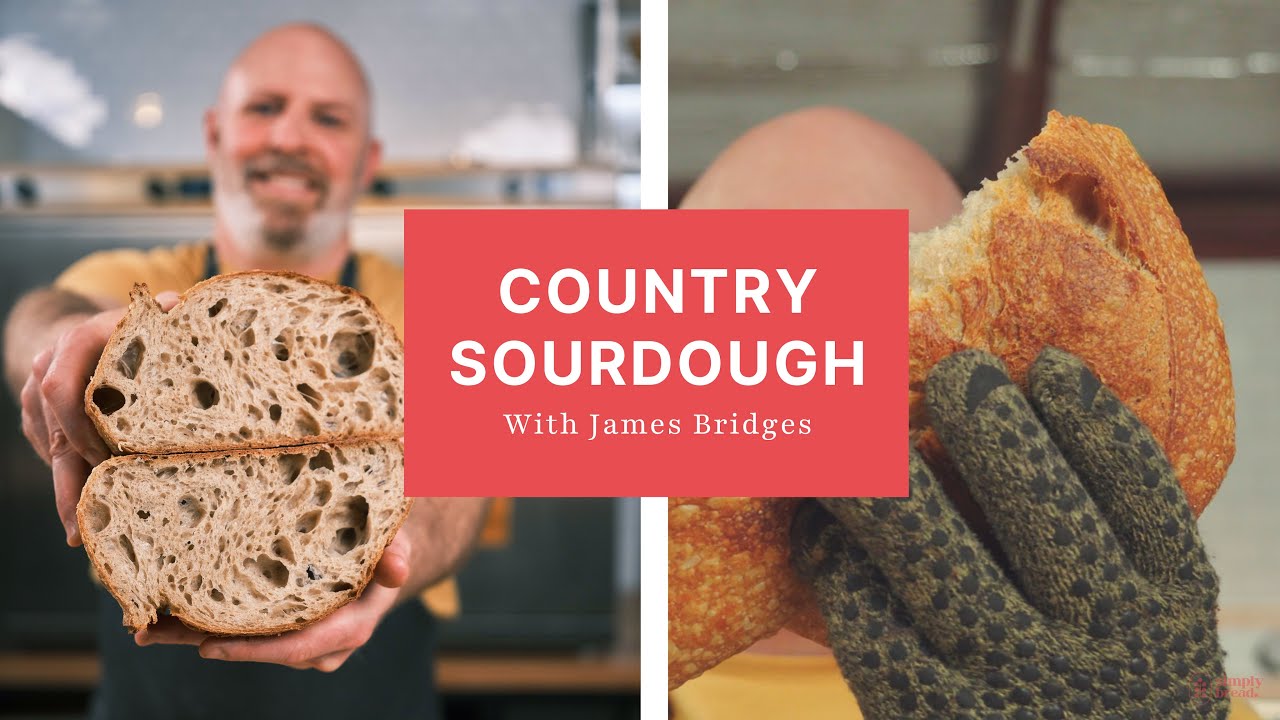 Simple Country Sourdough Loaf Recipe | James Bridges | Simply Bread Co. - YouTube