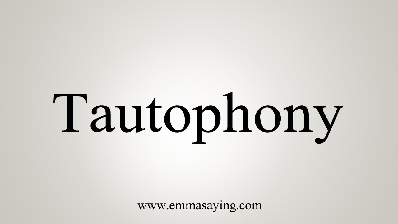 How To Say Tautophony - YouTube