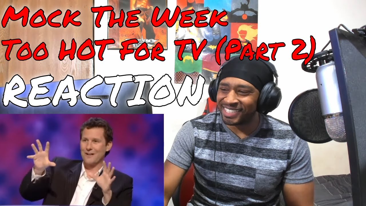 Mock The Week Too Hot For TV (Part 2) REACTION | DaVinci REACTS - YouTube