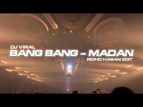 DJ VIRAL‼️ - BANG BANG - MADAN ( RIDHO HASAN ) - EDIT - NEWW